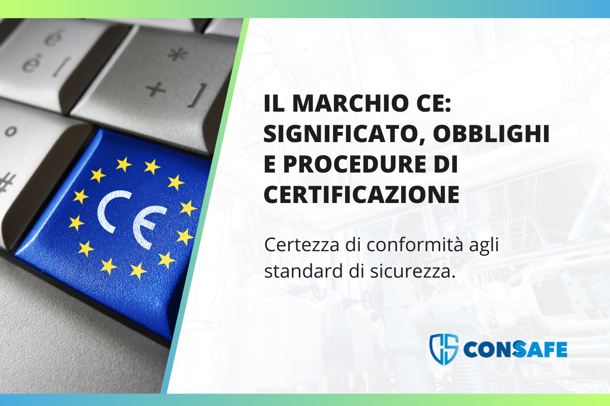 Il Marchio CE: significato, obblighi e procedure di certificazione